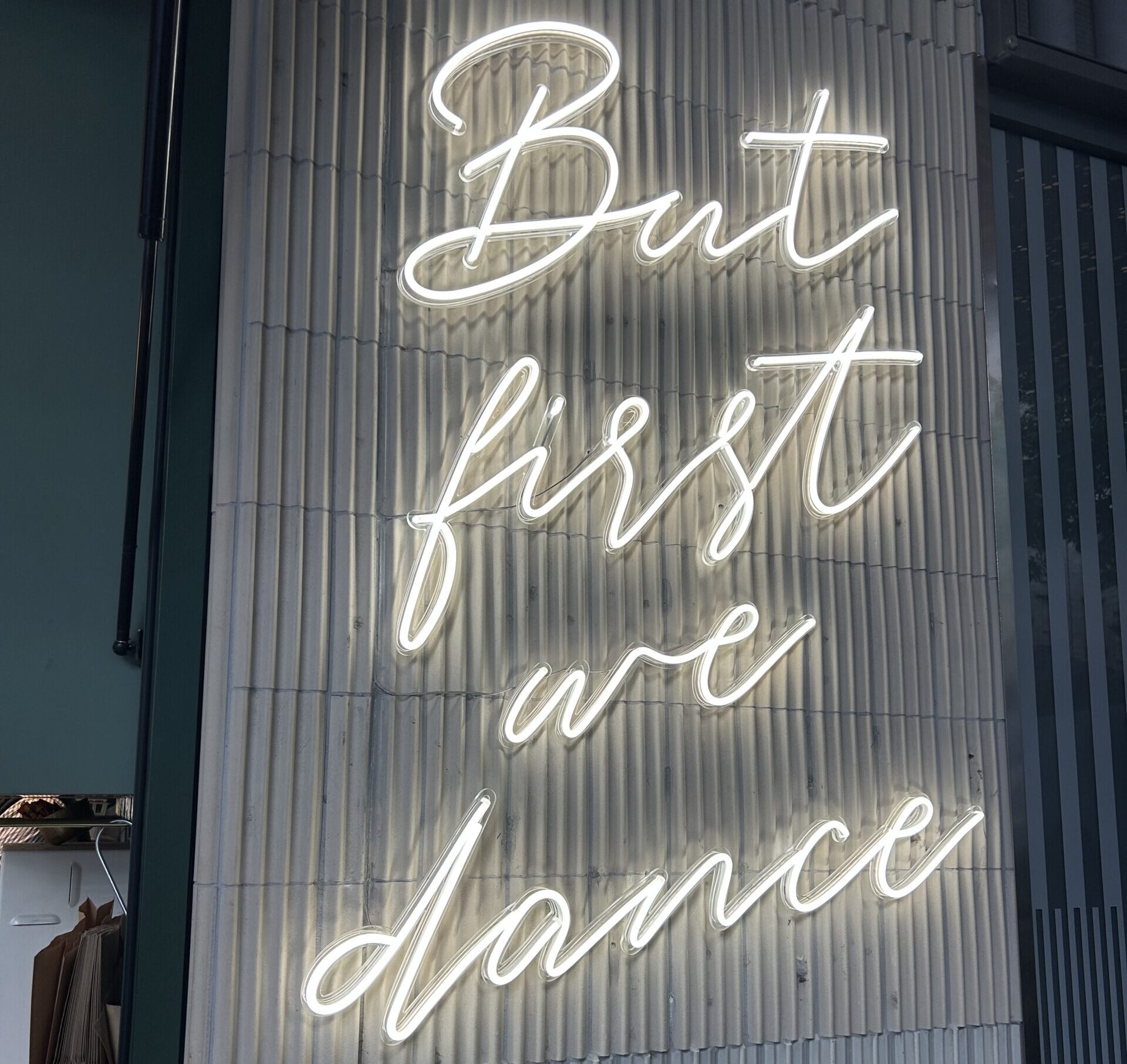 But first we dance - "But first we dance" Neon